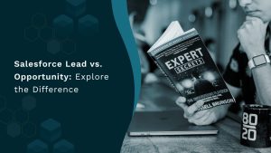 Salesforce Lead vs. Opportunity: Explore the Difference - Nektar.ai